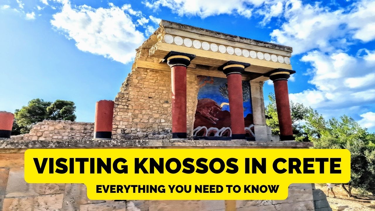 Visiting Knossos Palace In Crete: Everything You Need To Know
