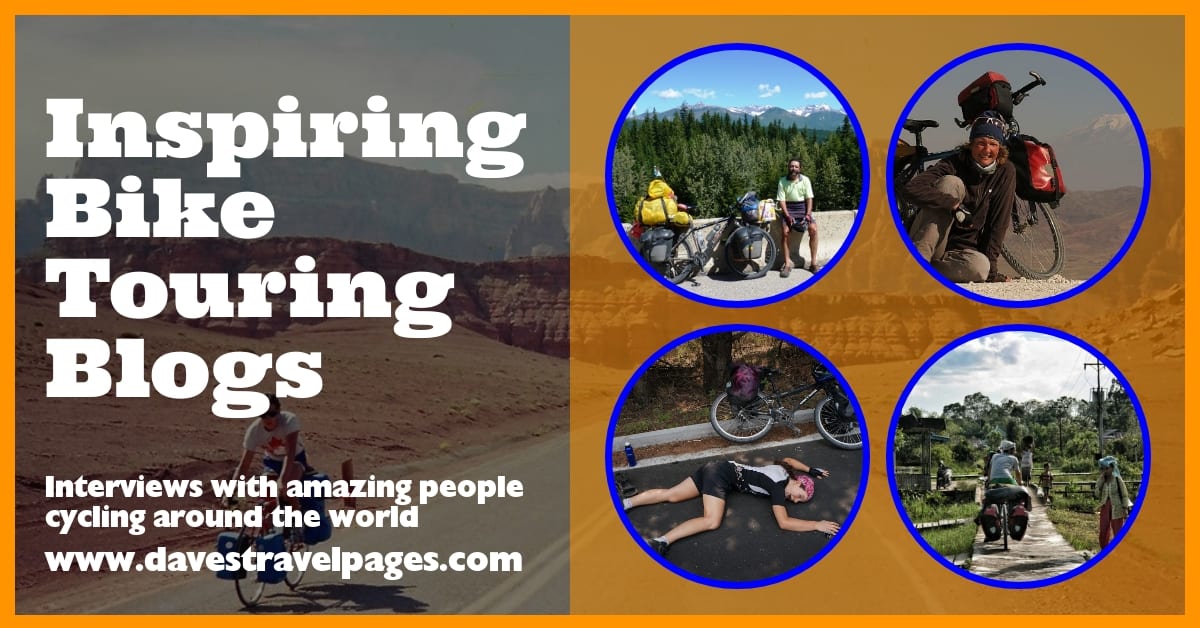 Bike Touring Blogs - Meet the Cyclists Interviews and Bicycle Touring Sites