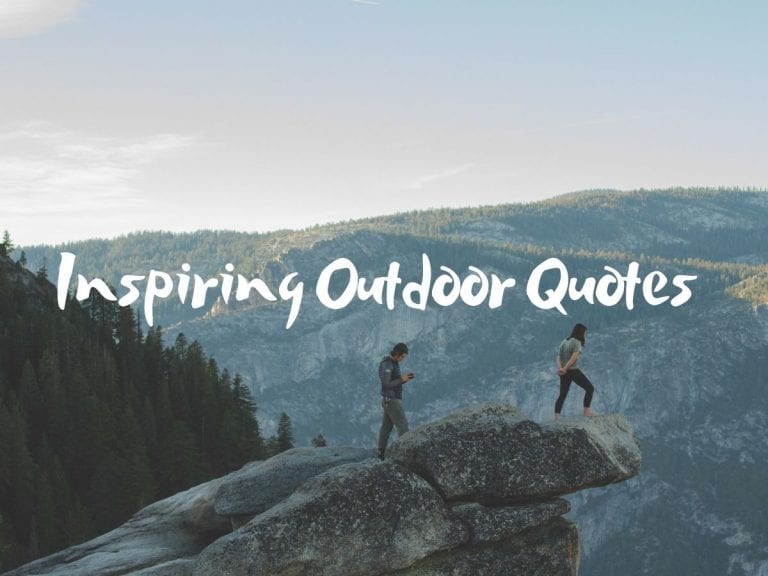 100+ Outdoor Quotes For Those That Love The Great Outdoors