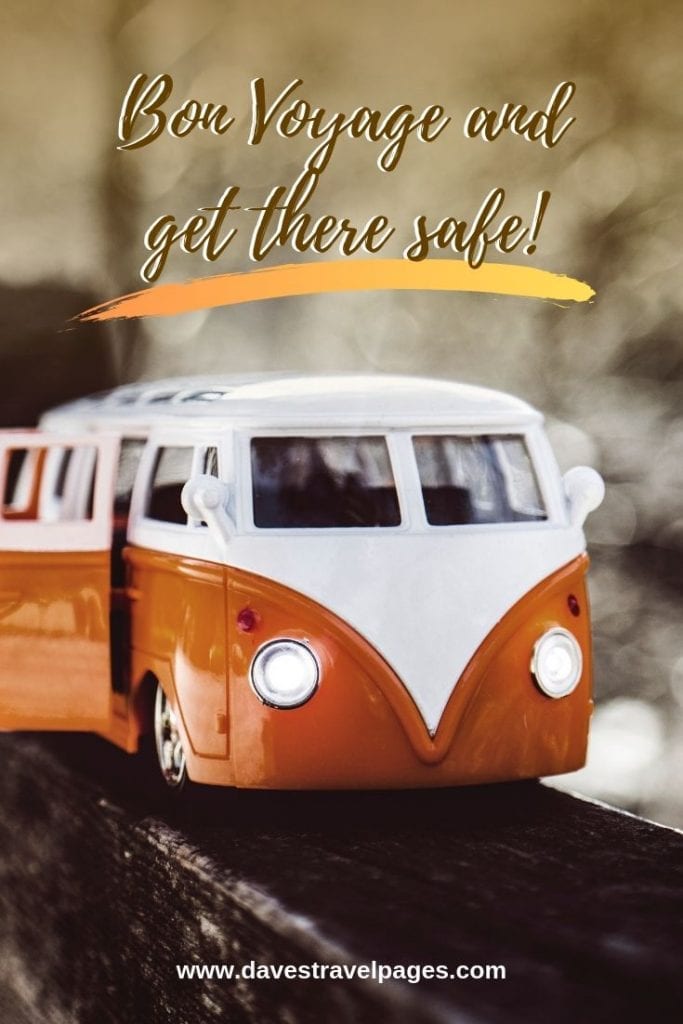 50 Of The Best Safe Journey Quotes To Wish A Traveler Well