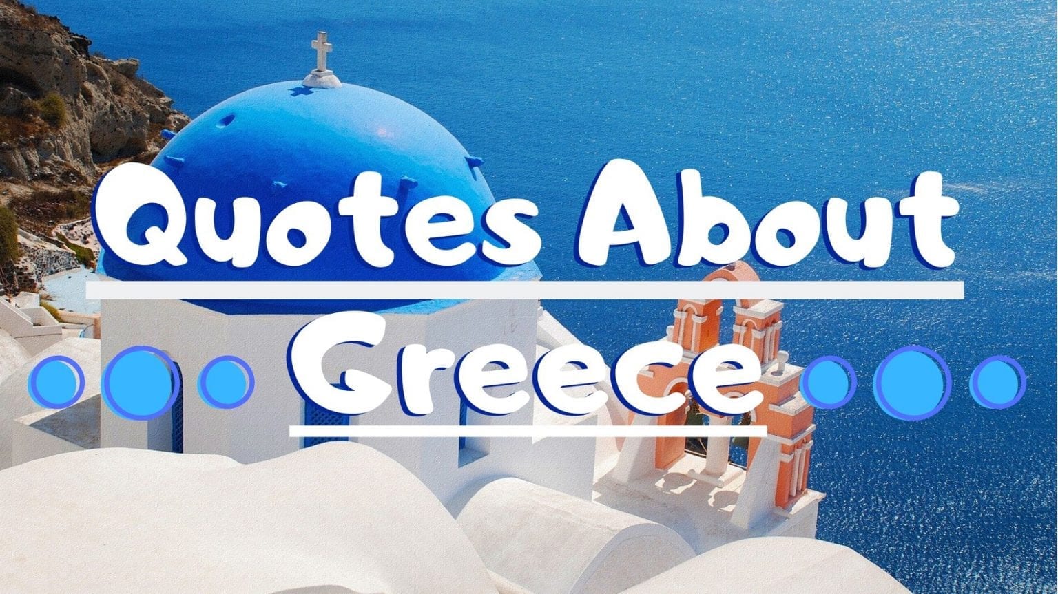 Quotes About Greece - 50 Inspiring Greece Quotes For Your Day