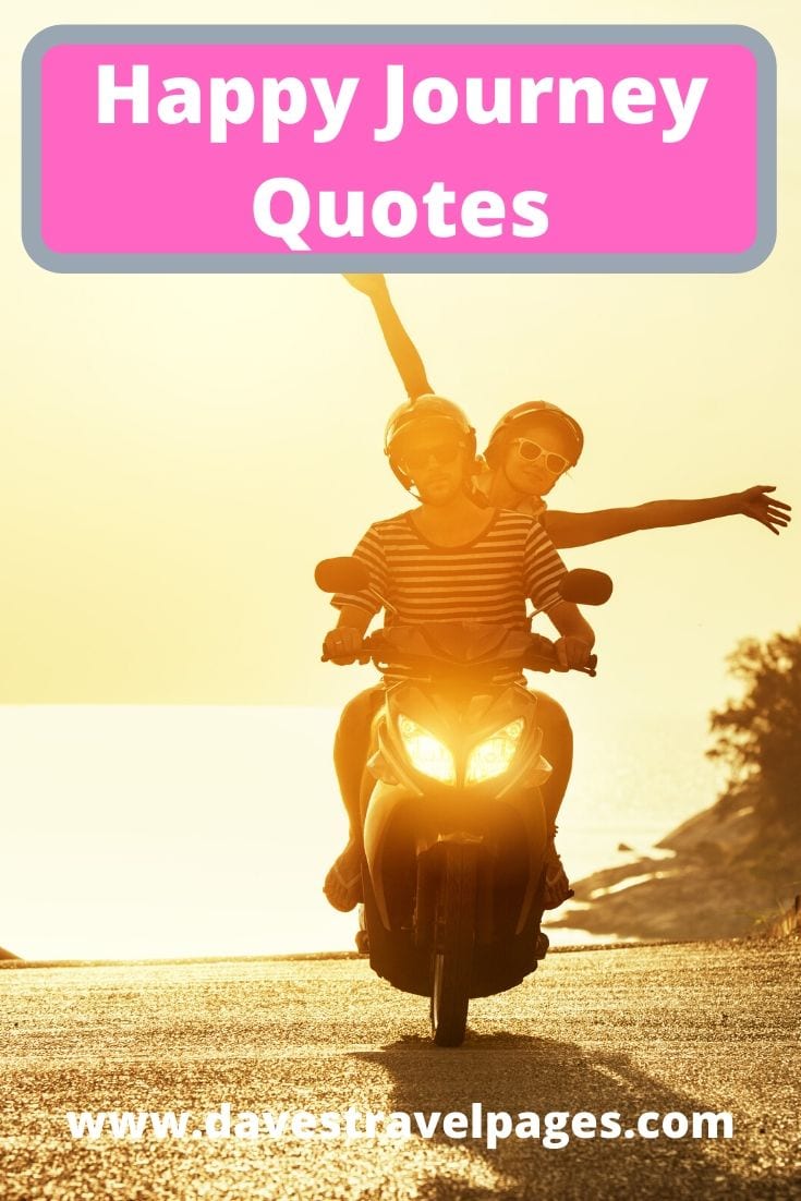 Happy Journey Quotes 50 Quotes And Sayings To Wish A Happy Journey