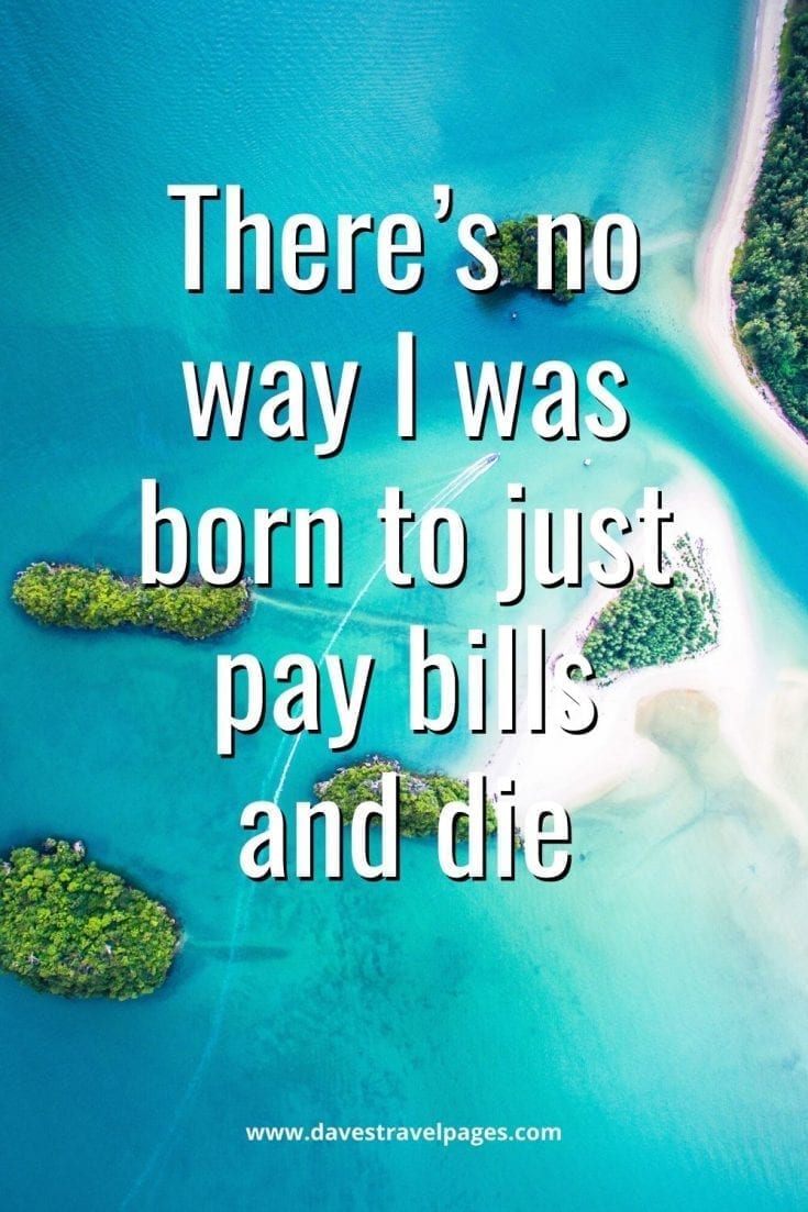 Dream Trip Quotes: Explore The World, Follow Your Dreams