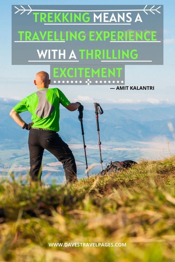 50 Trekking Quotes To Inspire You To Enjoy The Great Outdoors