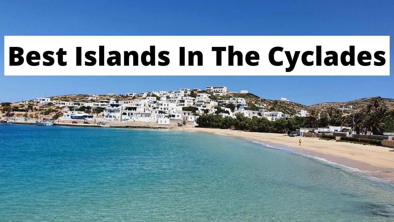 Best Islands In The Cyclades (Better Than Santorini and Mykonos)