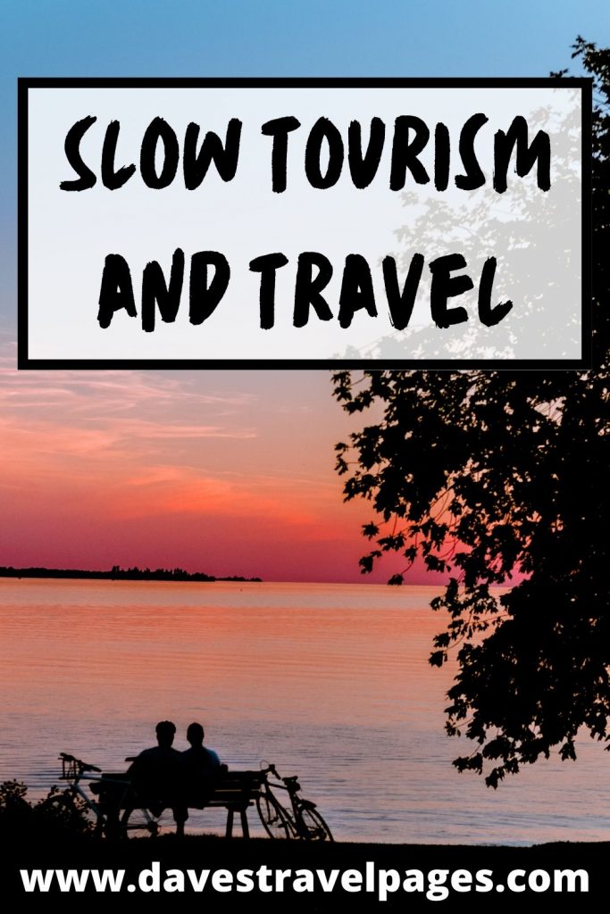 What Is Slow Tourism? Benefits Of Slow Travel