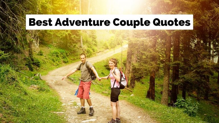 200 + Adventure Couple Quotes For Partners Who Love Travel