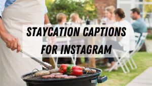 200+ Staycation Captions and Quotes For Instagram
