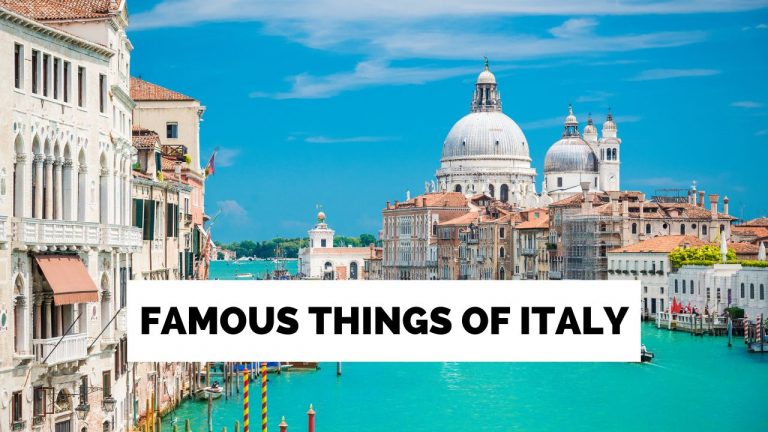 What is Italy Known For? Cuisine, Culture, Fashion, And History