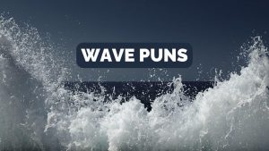 Funny Wave Puns Shore To Create A Ripple Of Laughter!