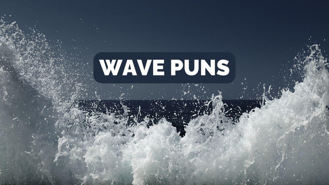 Funny Wave Puns Shore To Create A Ripple Of Laughter!